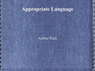 Appropriate Language | PPT