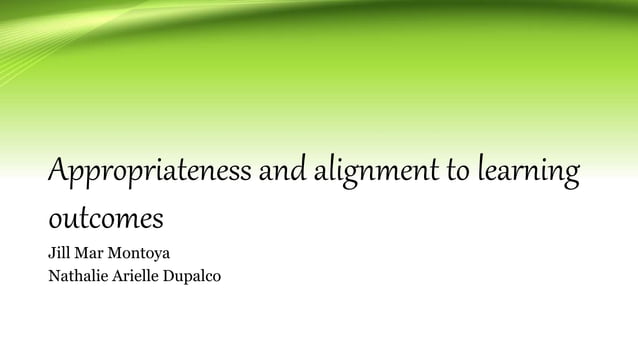 Appropriateness and alignment to learning outcomes(2).pptx ...