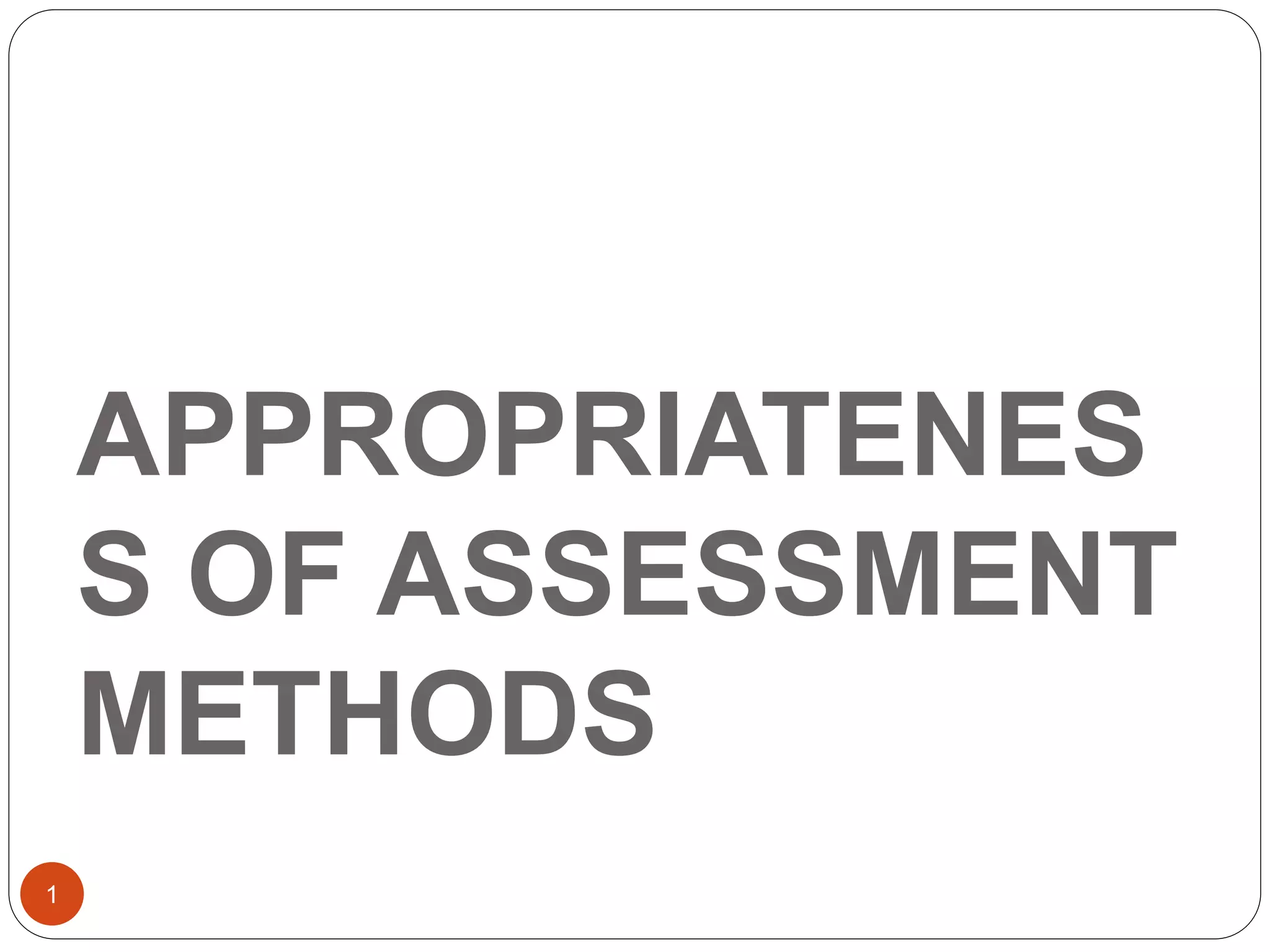 Appropriateness of assessment methods 2 | PPT