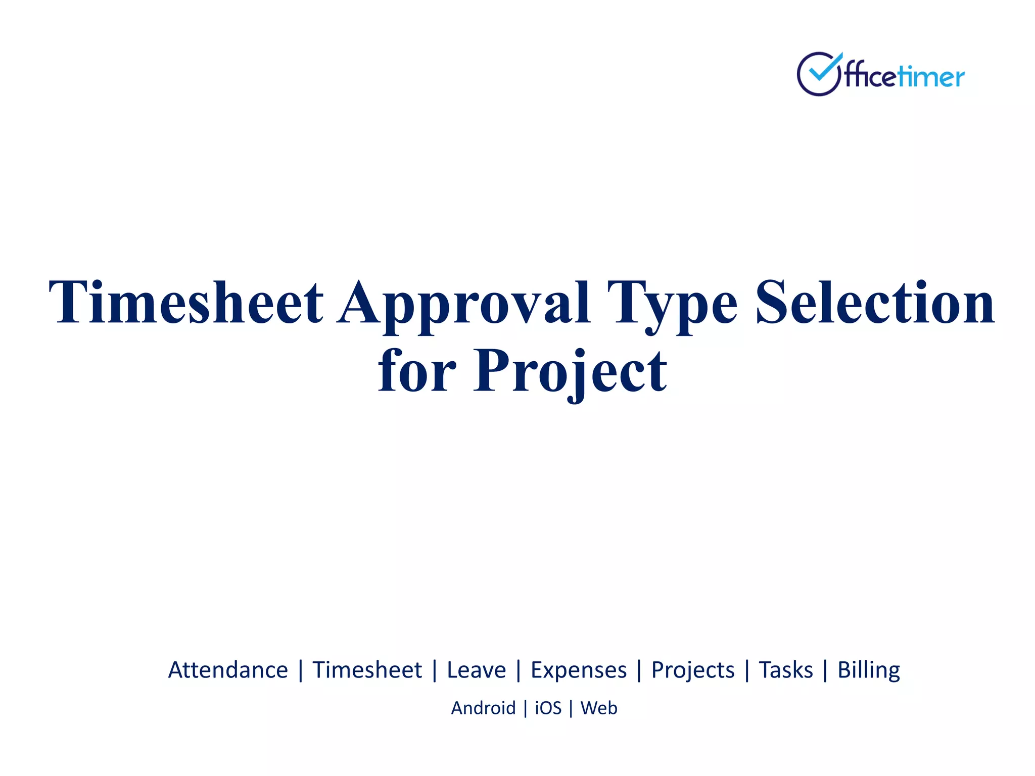 Approval Type Setup for Project in OfficeTimer - OfficeTimer Fully Free ...
