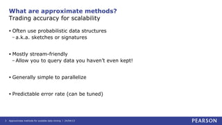 Approximate methods for scalable data mining | PPT | Programming Languages | Computing