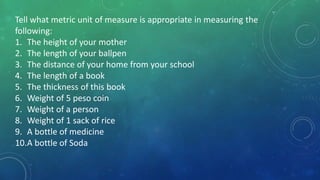Approximating the measures of quantities particularly length, weightmass and volume.pptx