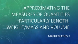 Approximating the measures of quantities particularly length ...