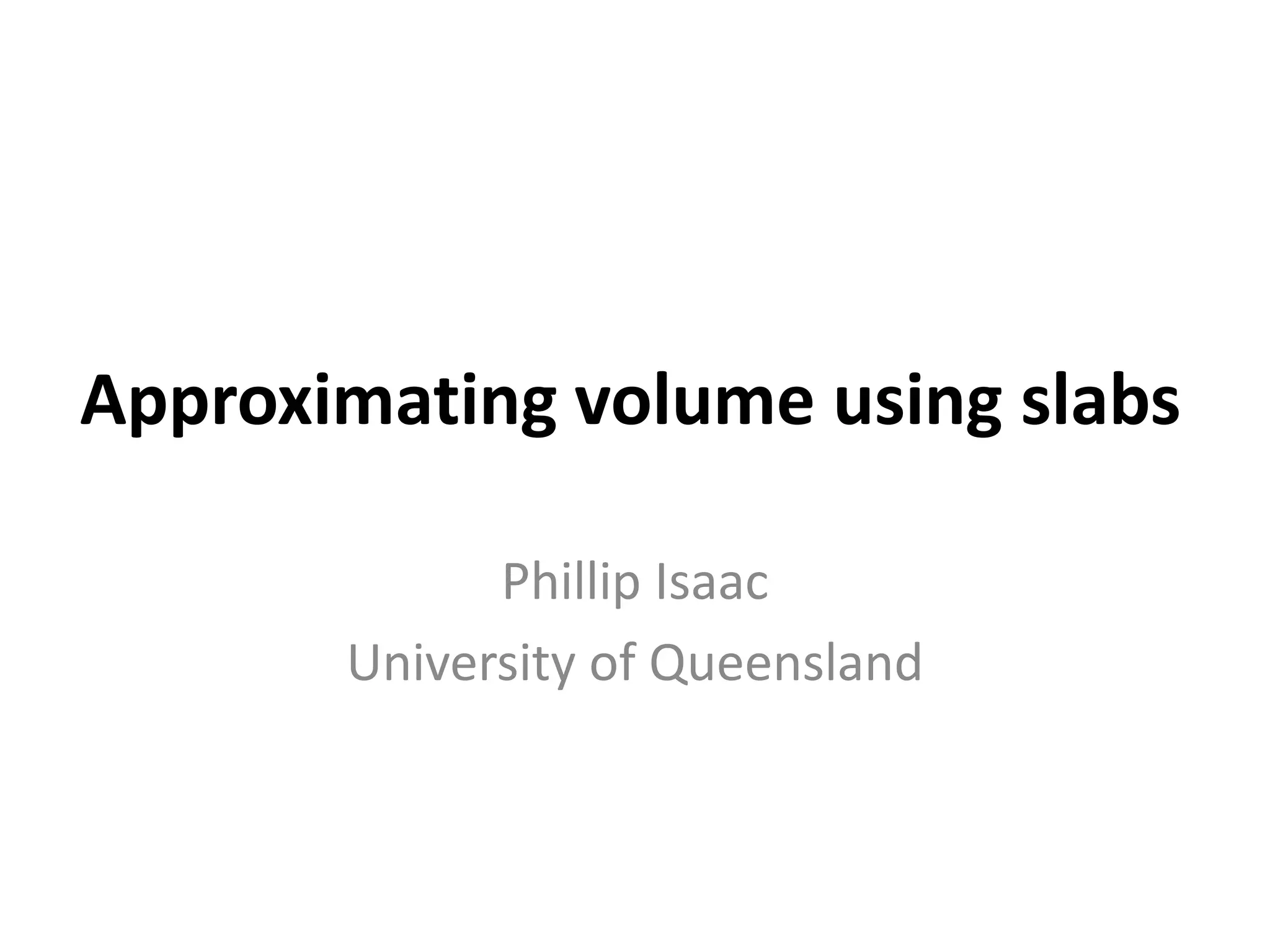 Approximating volume using slabs | PPT