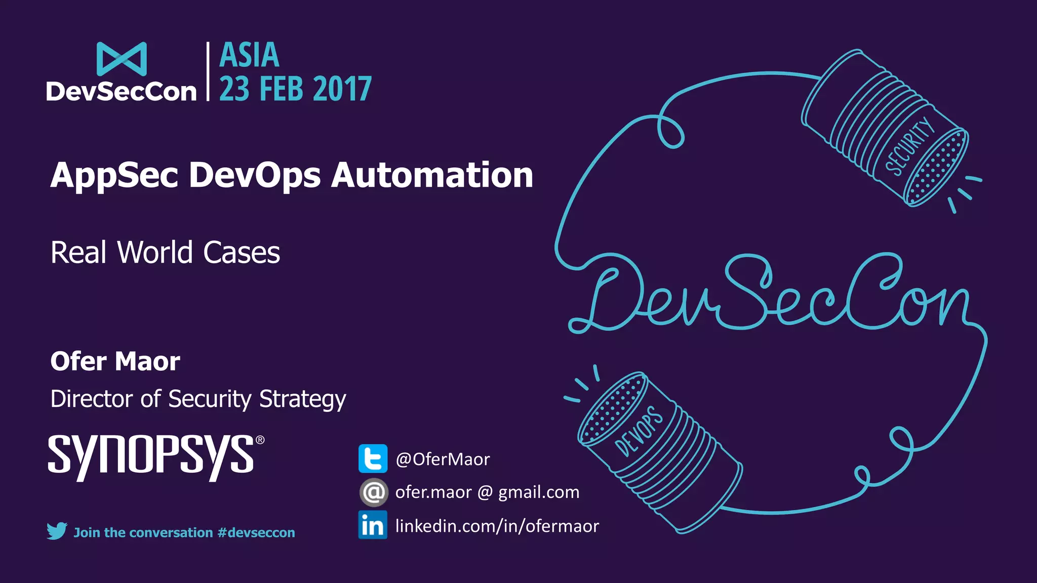 DevSecCon Asia 2017 Ofer Maor: AppSec DevOps automation – real world ...