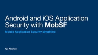 AppSec PNW: Android and iOS Application Security with MobSF | PDF