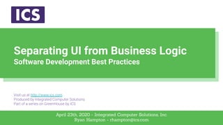 Software Development Best Practices: Separating UI from Business Logic ...