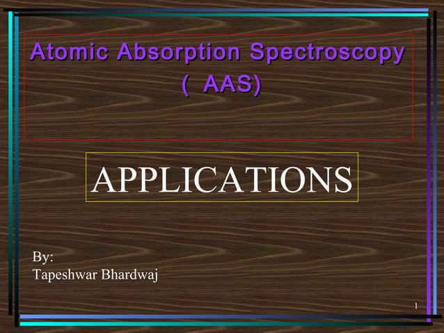 Applications Of Atomic Absorption Spectrometry Aas Ppt