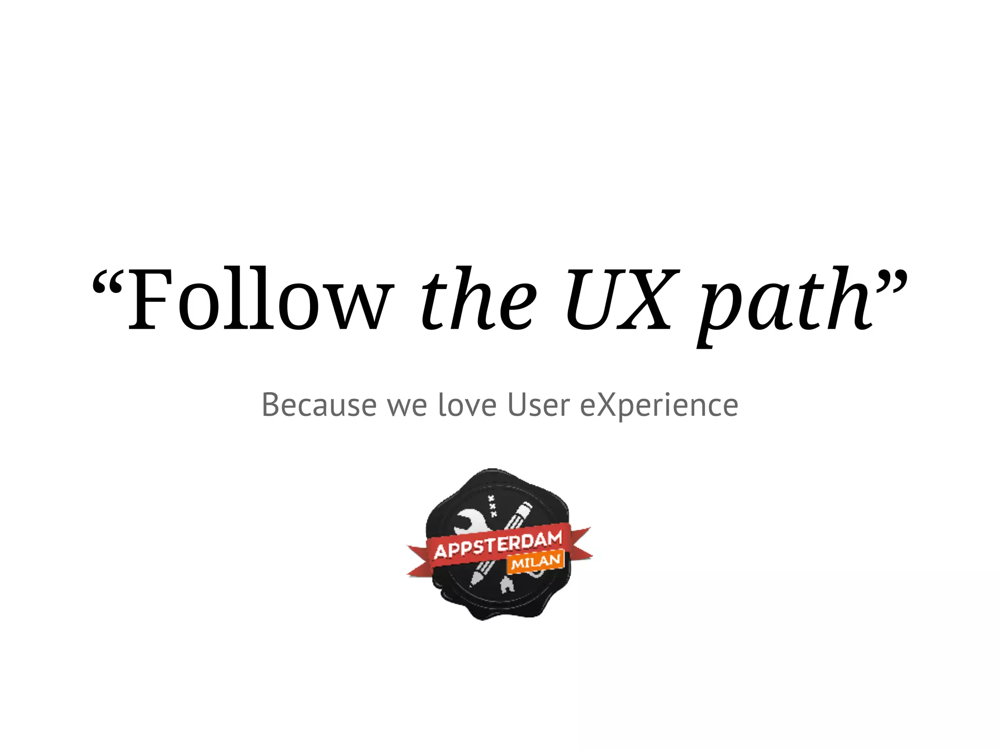 Follow the UX path | PPT