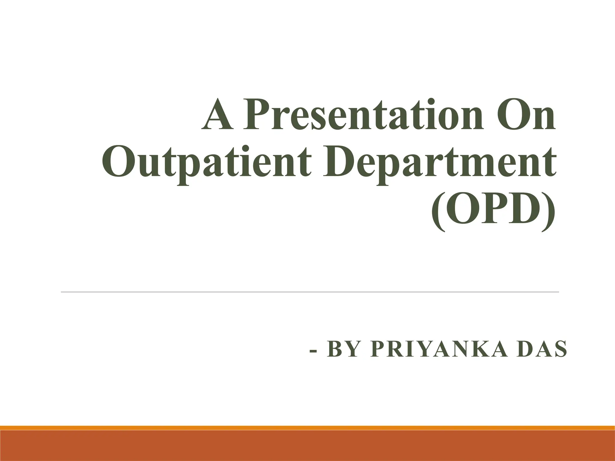 A PPT ON OUT PATIENT DEPARTMENT (OPD).pptx