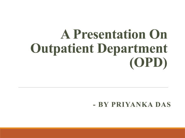 A PPT ON OUT PATIENT DEPARTMENT (OPD).pptx