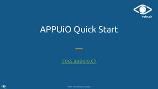 APPUiO Quick Start (OpenShift > DevOps > App Dev) | PPT