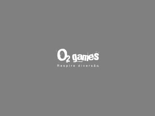 O2 Games | PPT