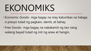 Araling Panlipunan Grade 9- Ekonomiks ppt | PPTX