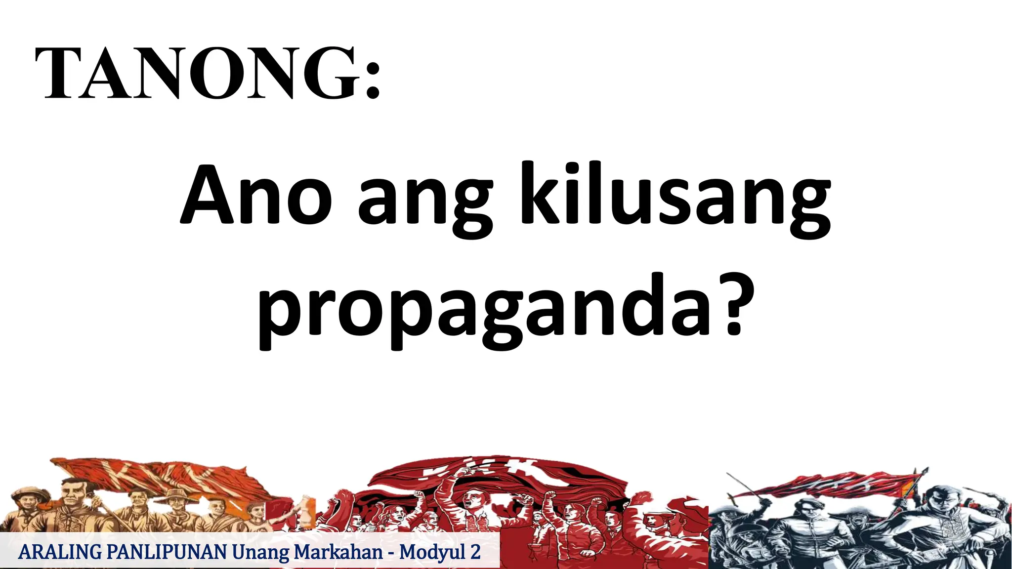 AP Q1 Wk2 ANG KILUSANG PROPAGANDA AT ANG KATIPUNAN.pptx