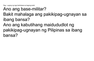 Ugnayang Pilipino-Amerikano at Kasunduang Militar | PPT