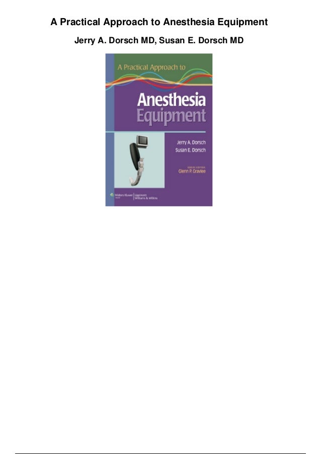 A practical approach to anesthesia equipment pdf A practical approach to anesthesia equipment pdf