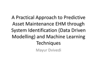 A practical approach to predictive asset management ehm data driven modelling | PPT
