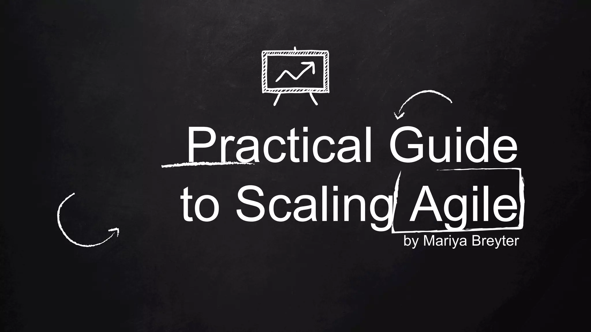 A Practical Guide to Scaling Agile | PPT