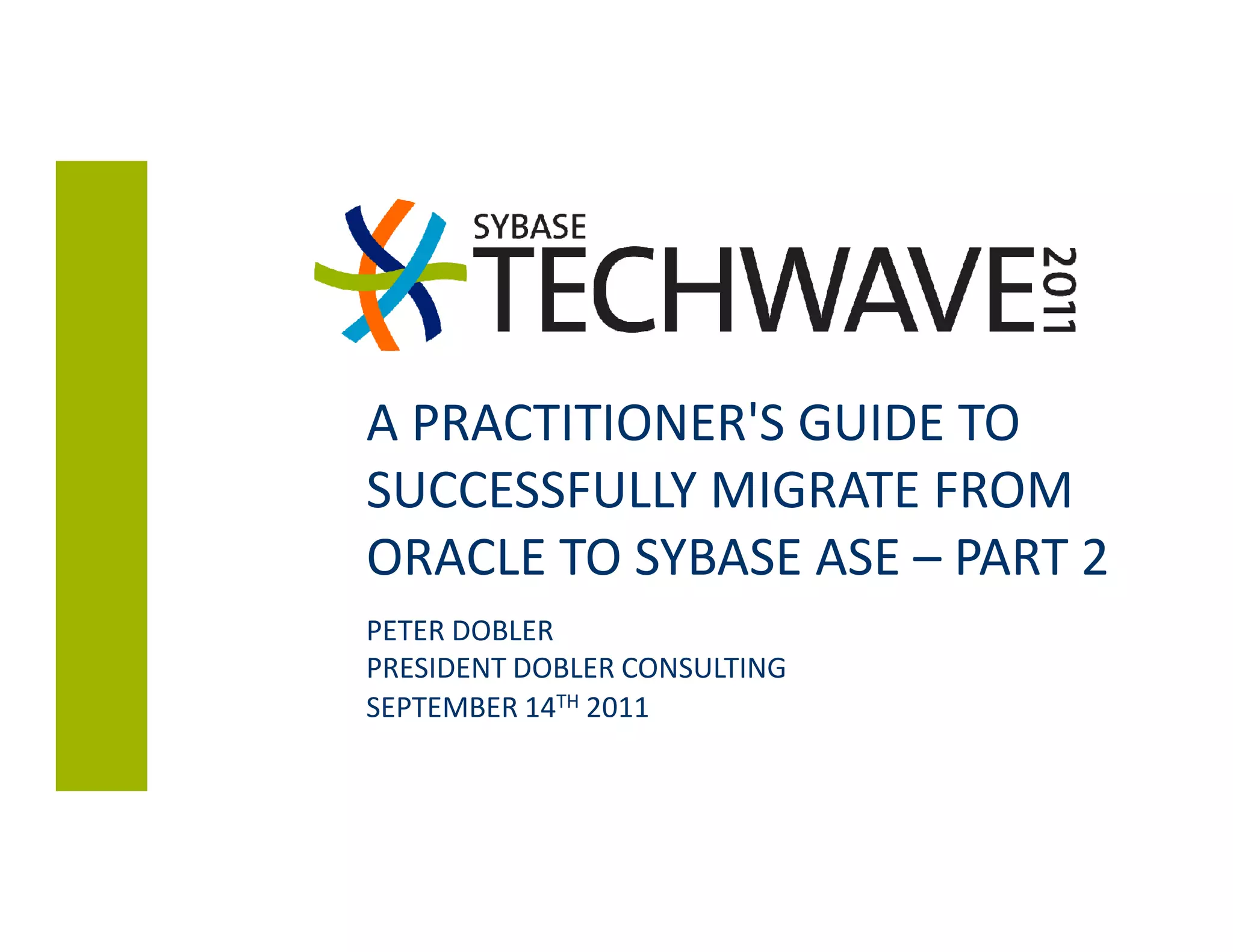 A Practitioner S Guide To Successfully Migrate From Oracle To Sybase Ase Part 2 Ppt
