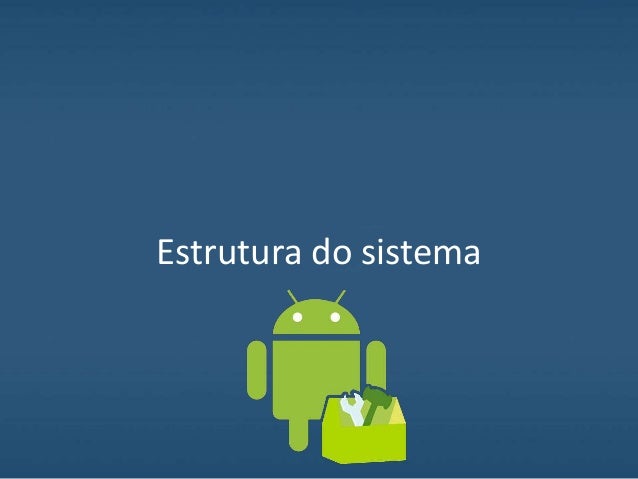 Sistema Operacional Android