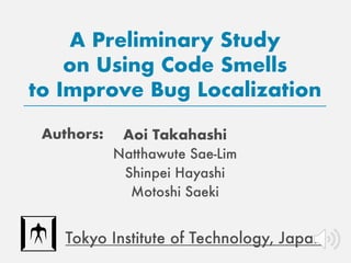 A preliminary study on using code smells to improve bug localization | PPT