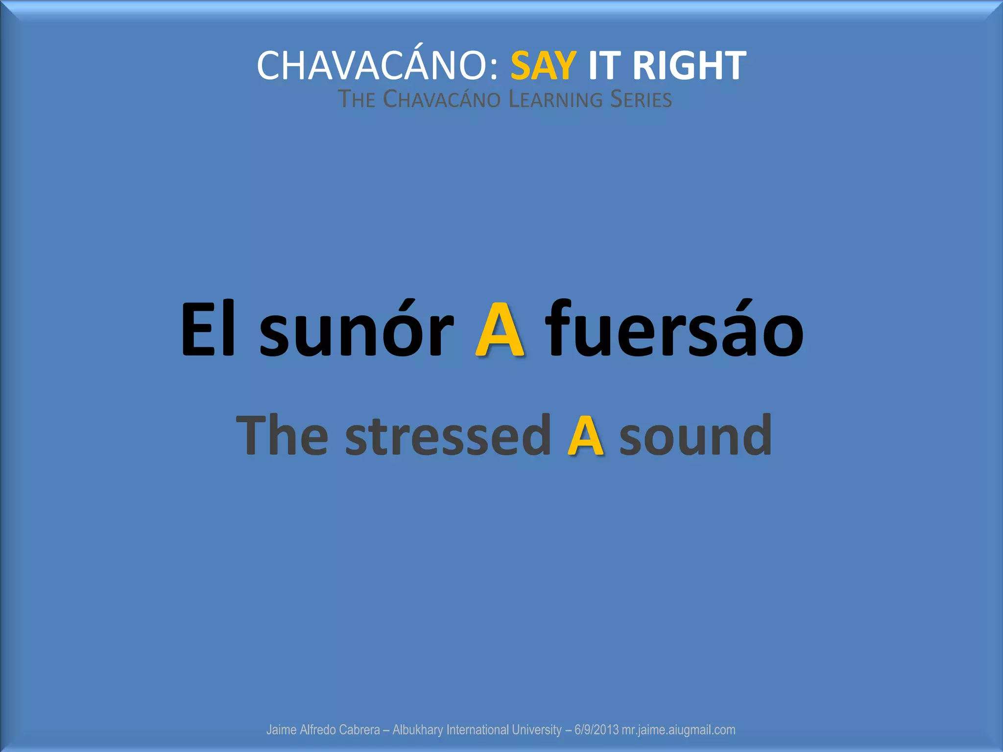 Aprende Chavacano 03 - Say it right - the stressed A sound | PDF