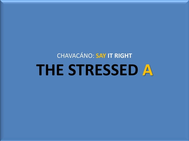 Aprende Chavacano 03 - Say it right - the stressed A sound | PDF