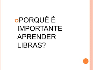 Aprendendo libras | PPTX
