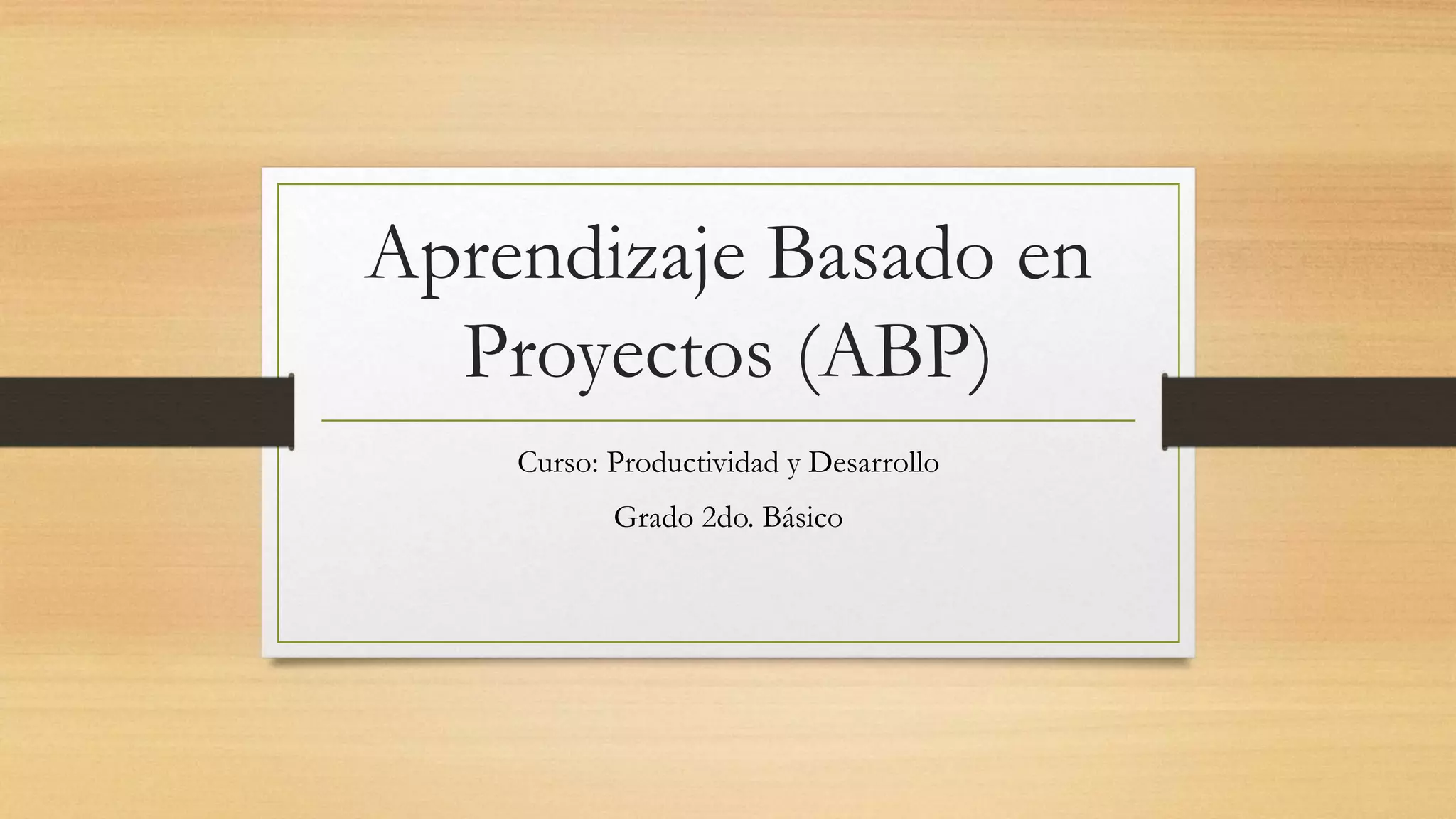 Aprendizaje basado en proyectos (abp) | PPTX
