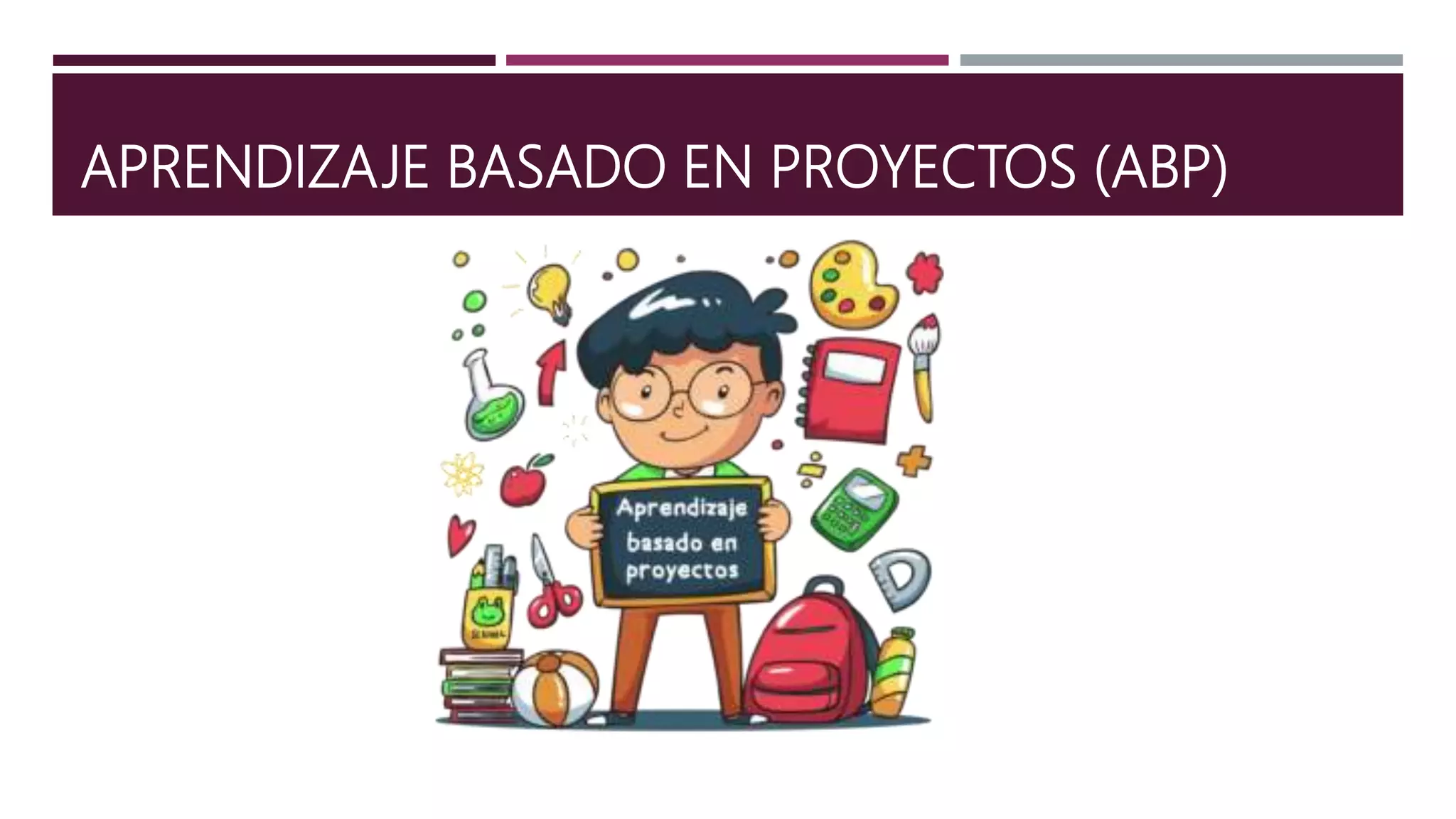 Aprendizaje basado en proyectos (abp) | PPTX