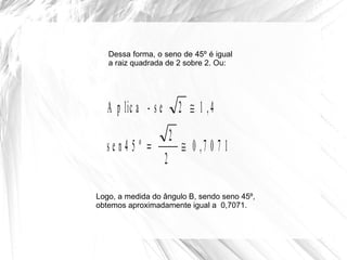 Matemática - Função Trigonometria - Seno de 45 grau | PPT