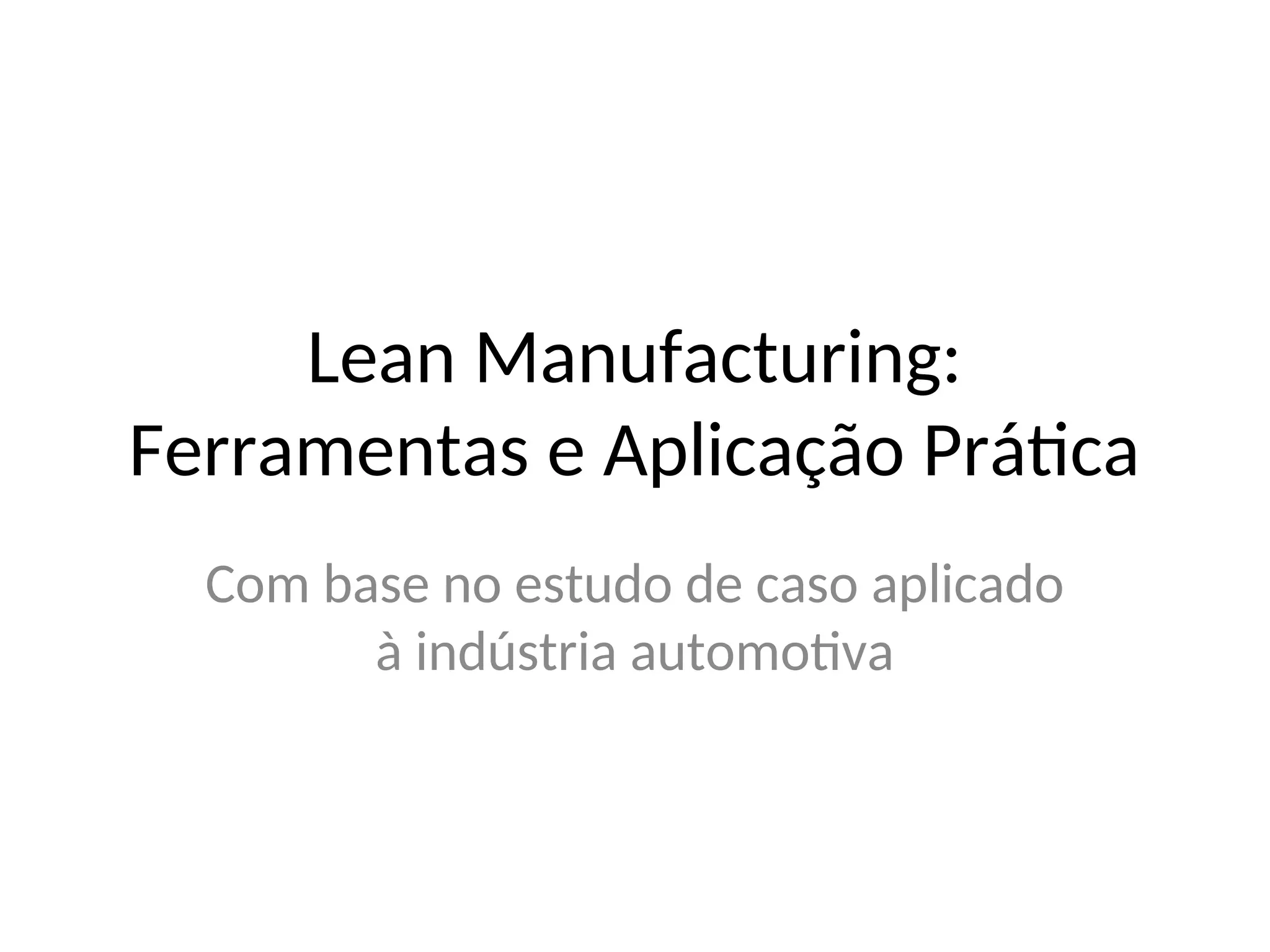 Apresentacao_Lean_Manufacturing_Estudo_de_Caso.ppt