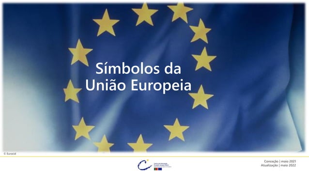 Apresentação | Símbolos da União Europeia (atualização) | PPT
