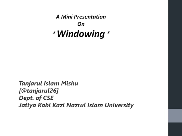 A presentation on windowing | PPTX | Technology & Computing