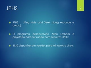 Apresentação da ferramenta de Esteganografia JPHS | PDF