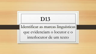 Apresentação - Descritor 13 de Lingua Portuguesa.pptx