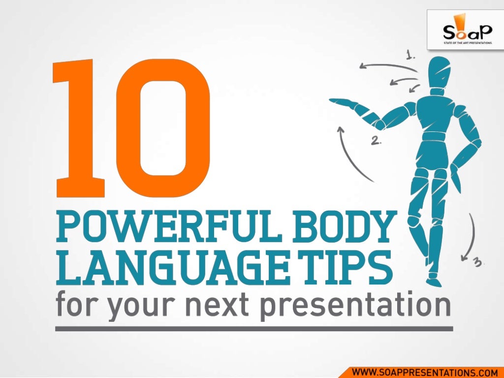 10 Powerful Body Language Tips for your next Presentation 10 Powerful Body Language Tips for your next Presentation