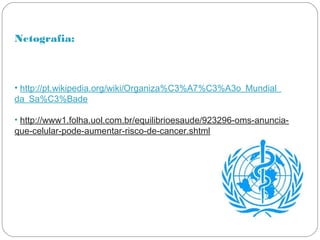 Organização Mundial da Saúde | PPT