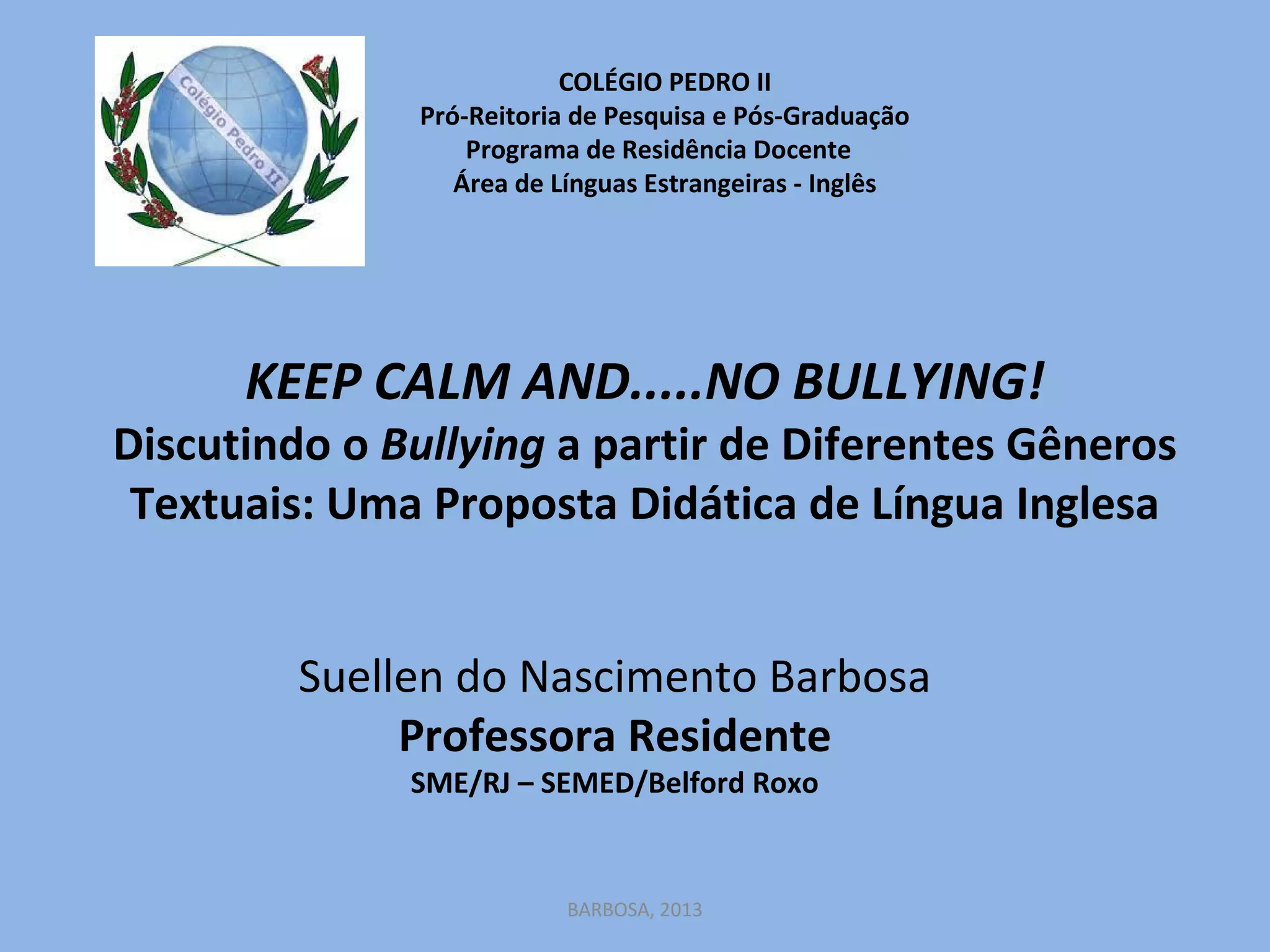 KEEP CALM AND....NO BULLYING! Discutindo o Bullying a partir de ...