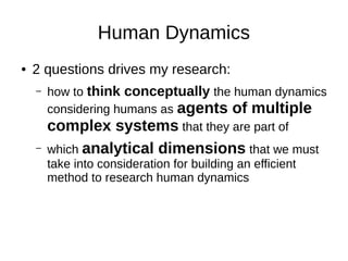 In search of a model of human dynamics analysis applied to social ...