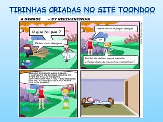 Tirinhas sobre a dengue e Chikungunya_ Prof Marcelo | PPT