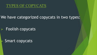 Internet Producing CopyCats | PPTX