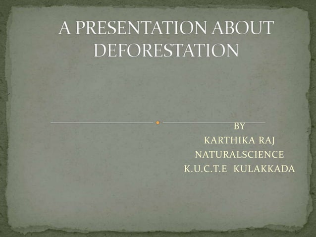 A presentation about deforestation | PPTX