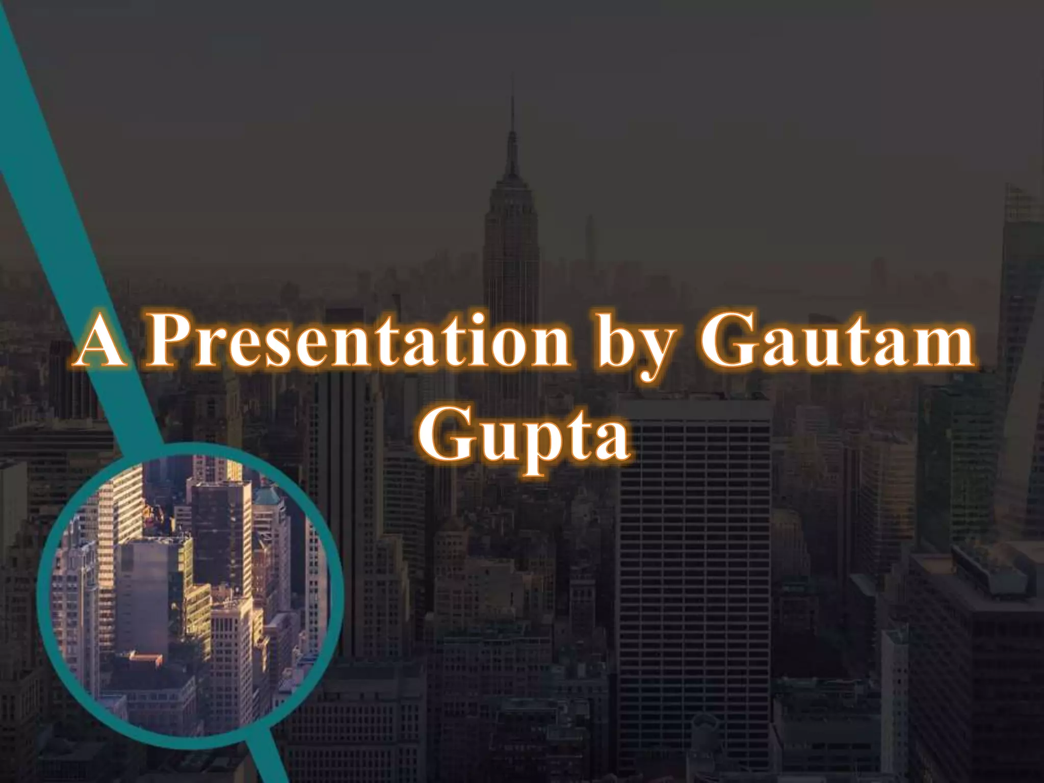 A presentation by gautam gupta | PPT