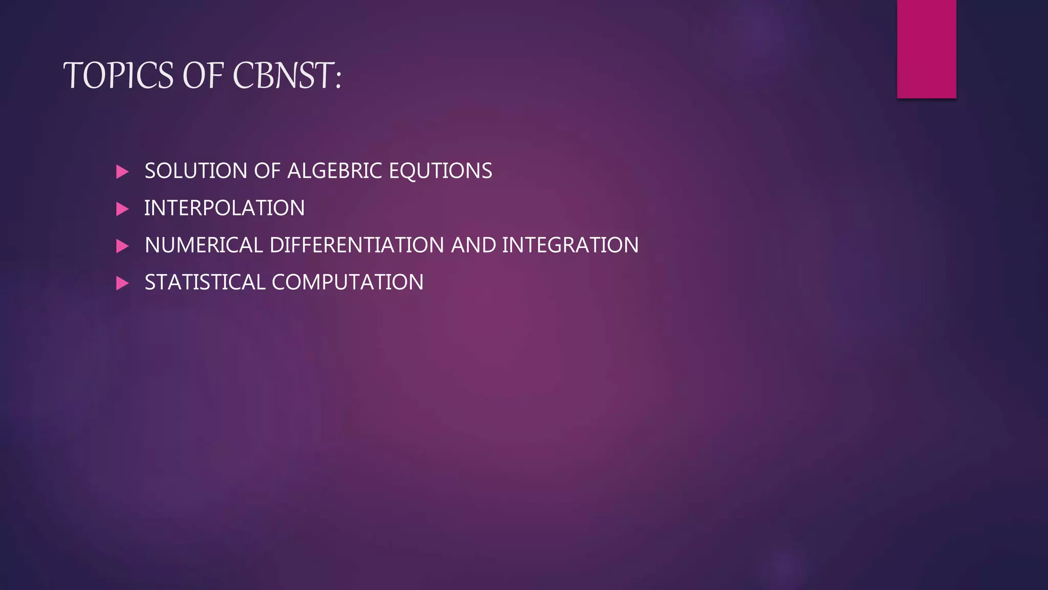 COMPUTER BASED NUMERICAL AND STATISTICAL TECHNIQUES(CBNST) | PPTX