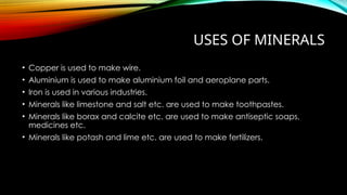 presentation on various minerals, their distribution, uses and ...