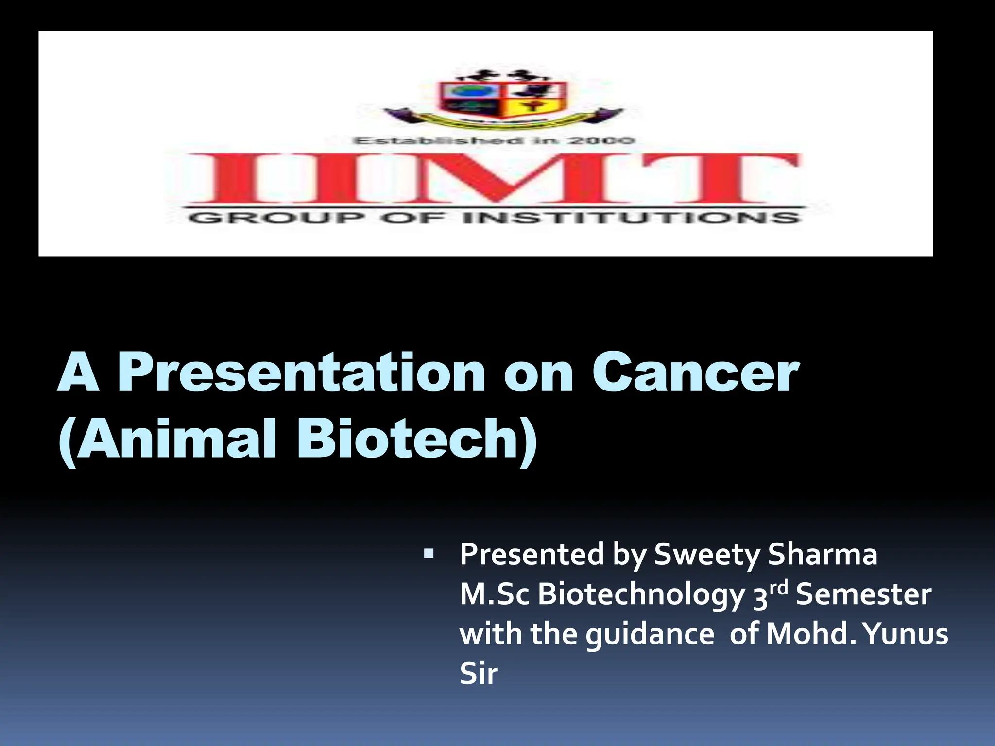 A Presentation on Cancer (Animal Biotech) Sweety.pptx