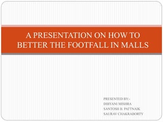 A presentation on how to better the footfall.output | PDF