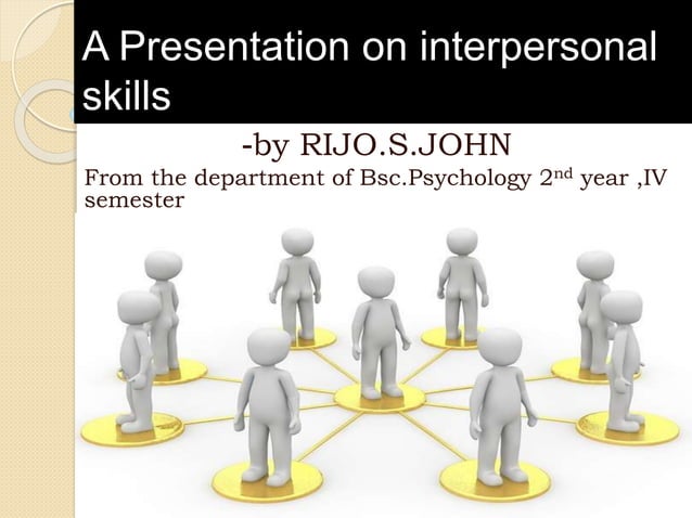 A presentation on interpersonal skills | PPTX